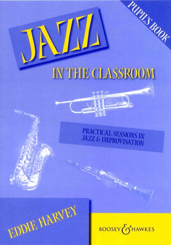 Jazz In The Classroom (Pupil Book) - Practical Sessions in Jazz and Im ...