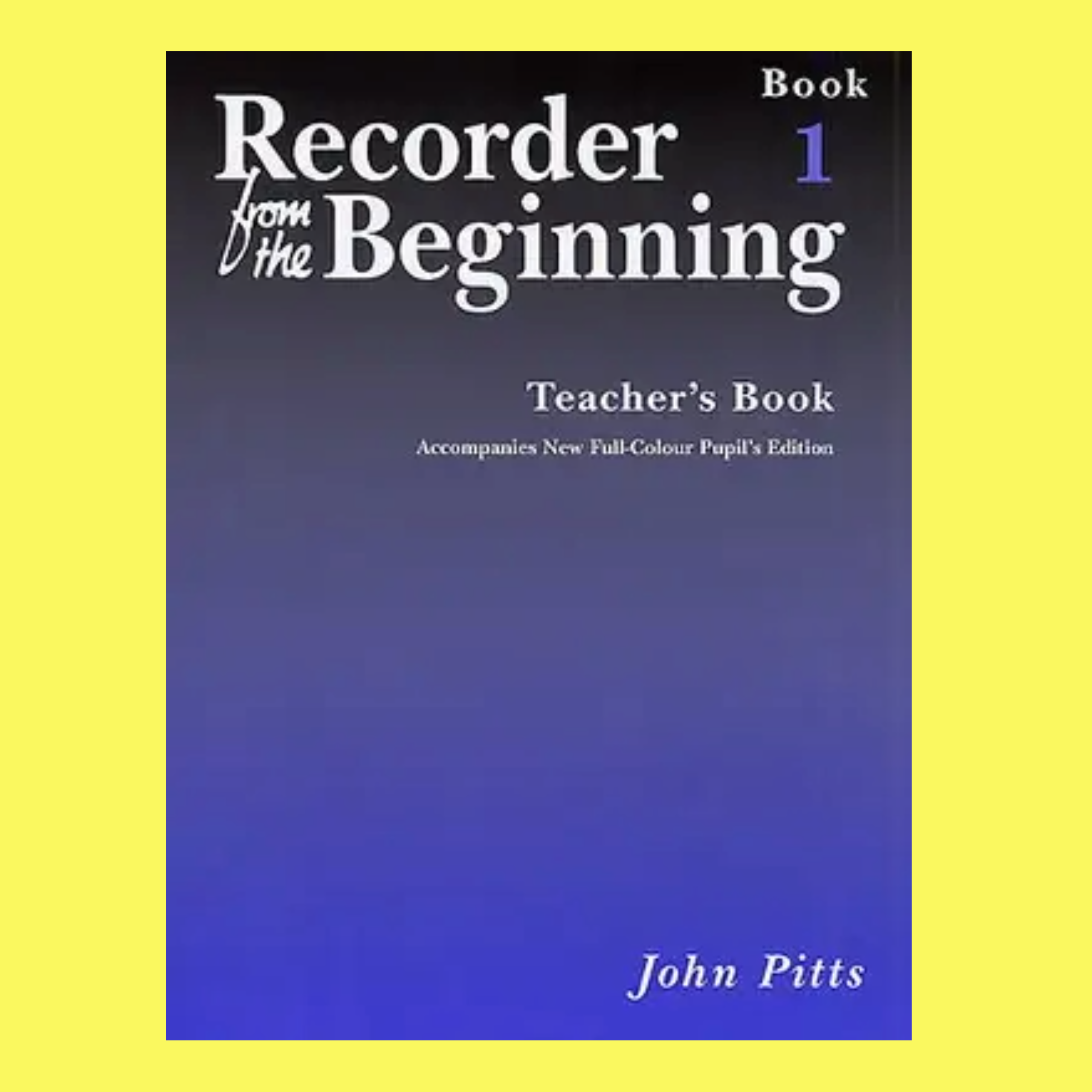 Recorder From The Beginning Teachers Book 1 (Revised Edition) – Music2u ...