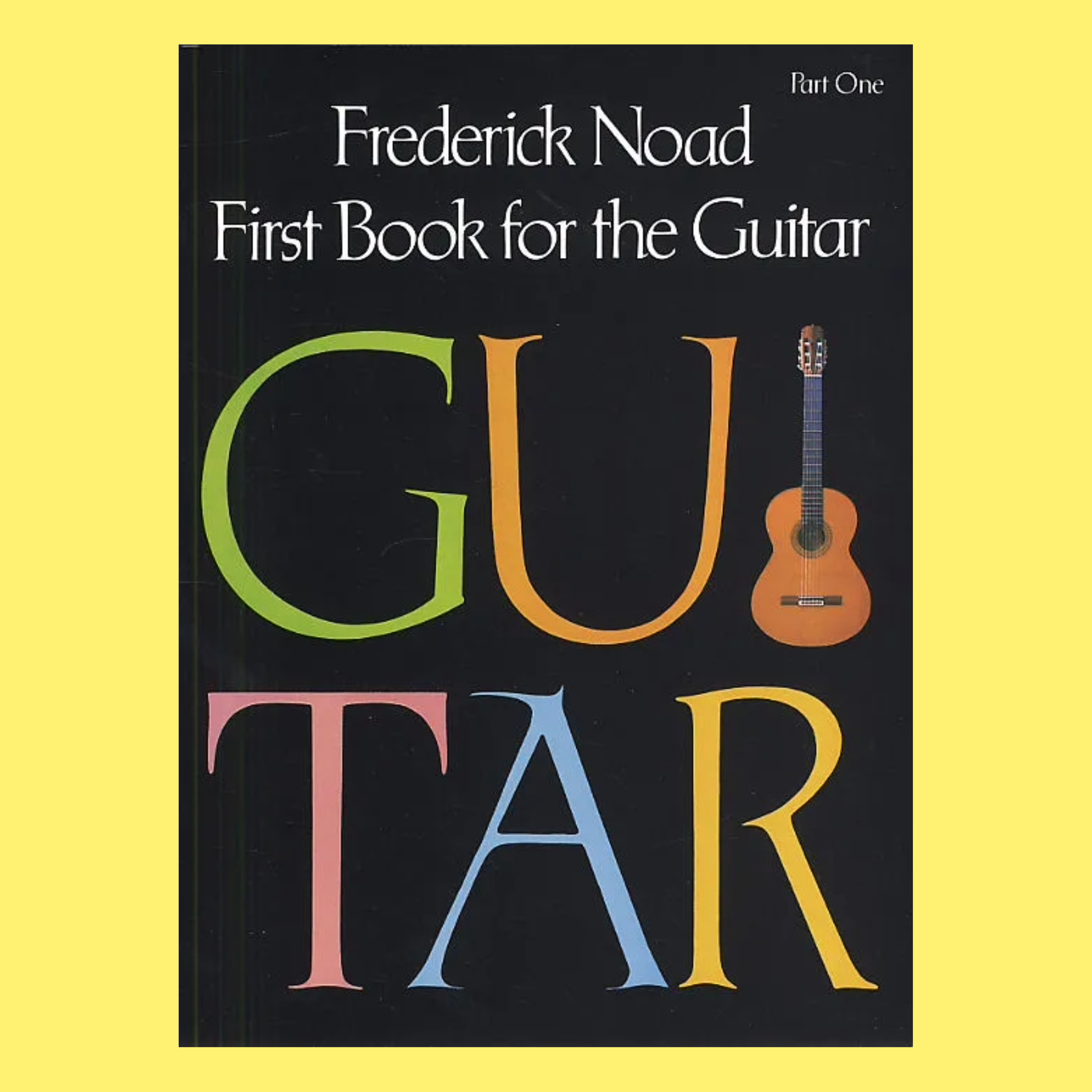 Frederick Noad - First Book For The Guitar Part 1 – Music2u.com.au