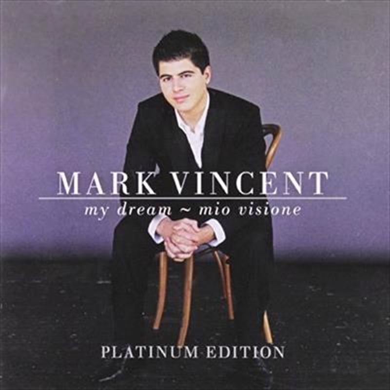 Mark Vincent - My Dream - Mio Visione - The Platinum Edition CD ...