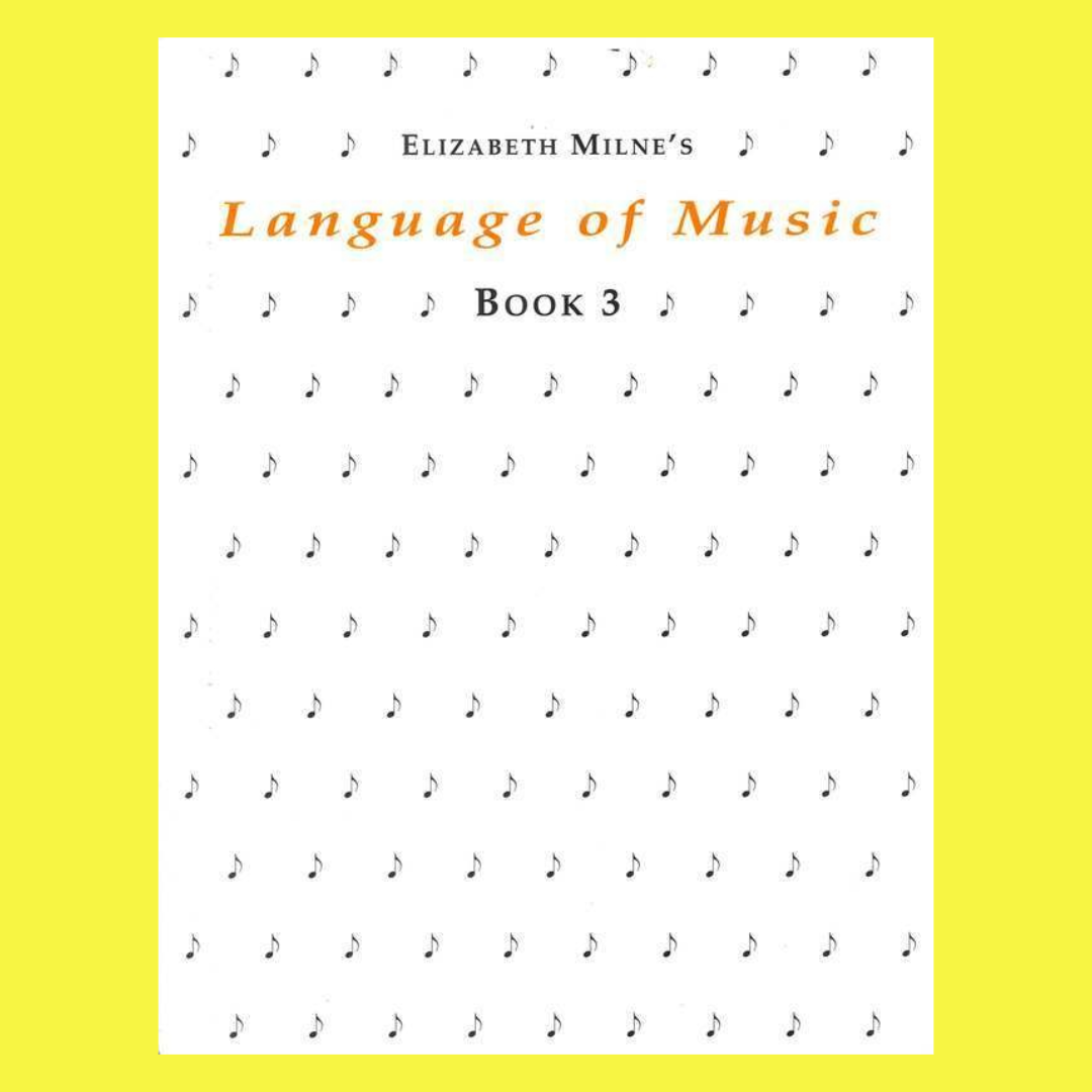 Elizabeth Milne's - Language Of Music Book 3 – Music2u.com.au