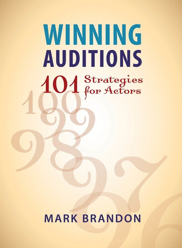 Winning Auditions 101 Strategies For Actors – Music2u.com.au