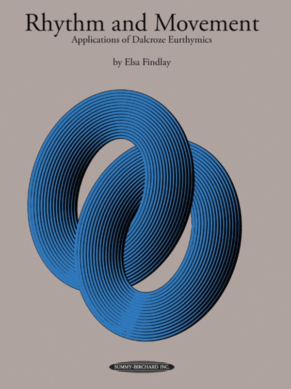 Rhythm And Movement Book - Applications of Dalcroze Eurhythmics ...
